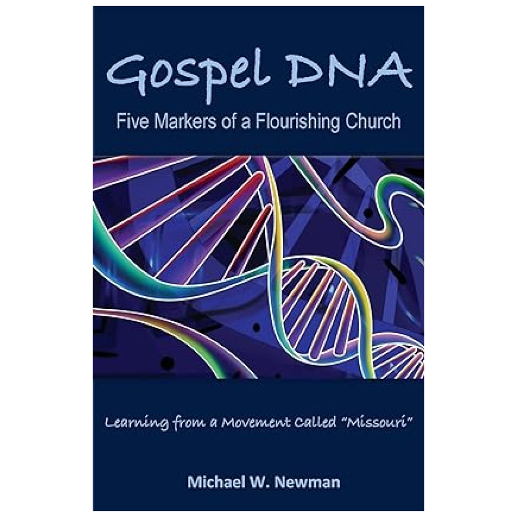 Gospel DNA: Five Markers of a Flourishing Church by Michael Newman ...