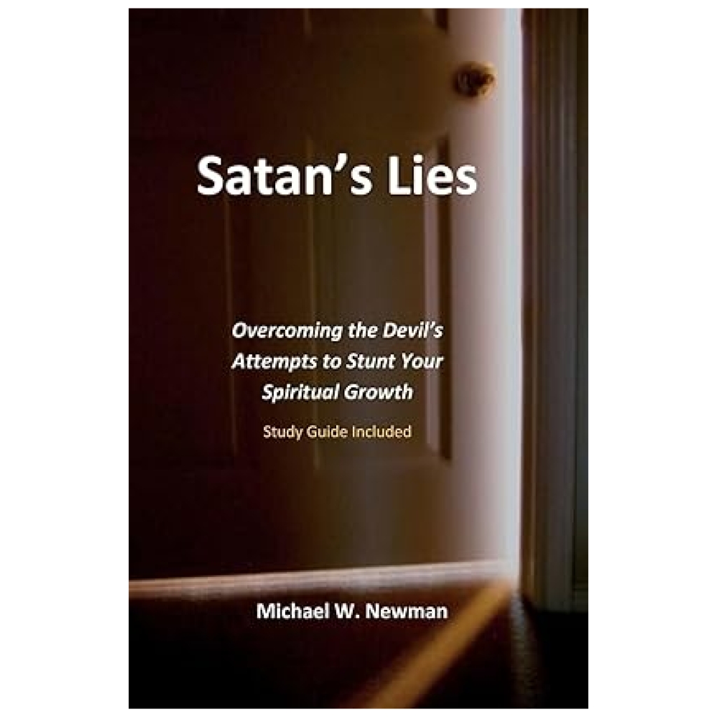 Satan’s Lies: Overcoming The Devil’s Attempts To Stunt Your Spiritual ...