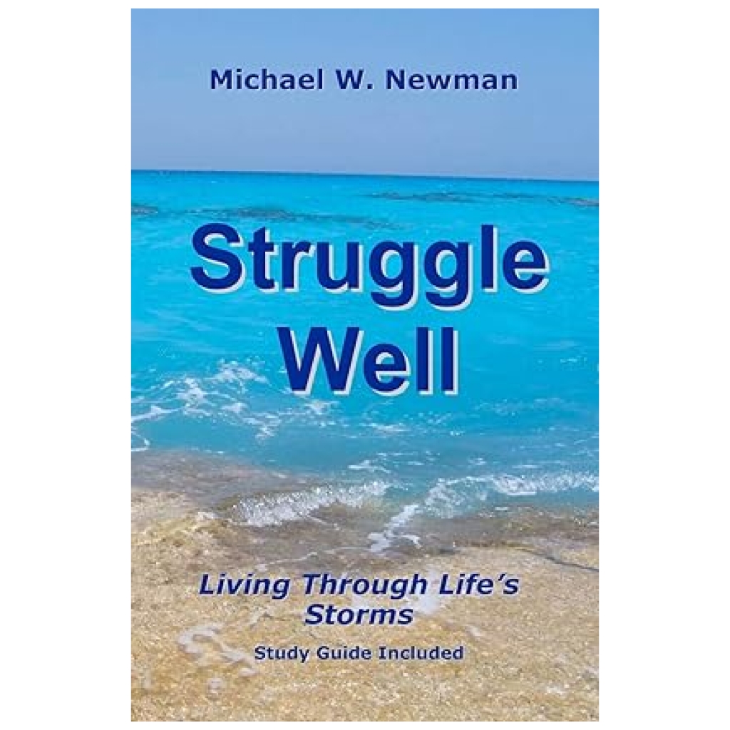 Struggle Well – Living Through Life’s Storms by Michael Newman ...